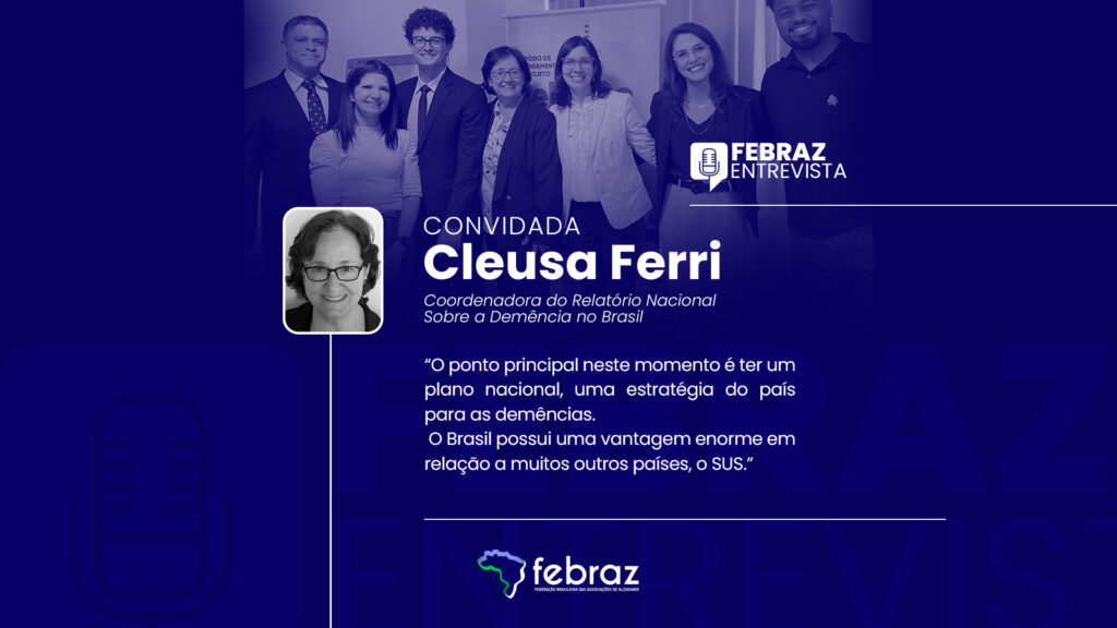 Cleusa Ferri: A urgência de um Plano Nacional em Demências